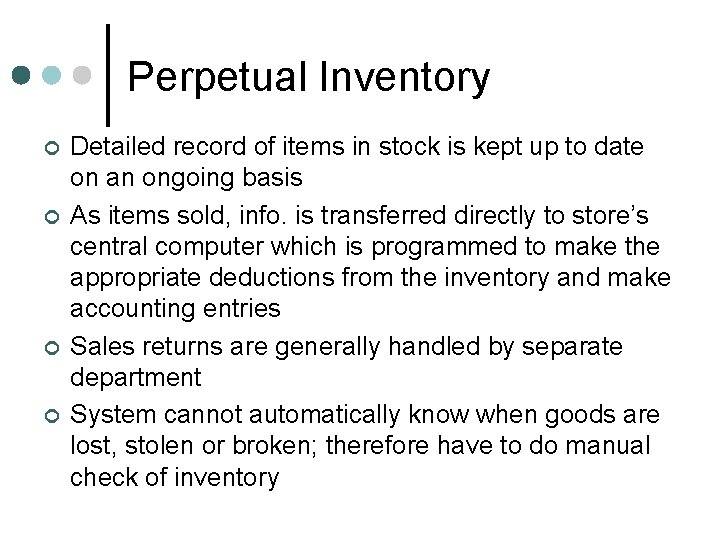 Perpetual Inventory System Perpetual Inventory Detailed record of