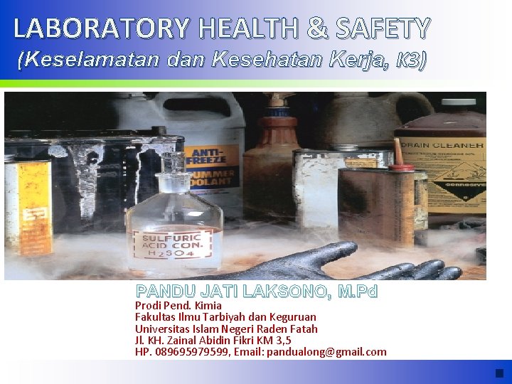 LABORATORY HEALTH SAFETY Keselamatan dan Kesehatan Kerja K