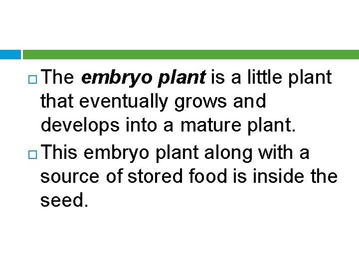 PROPAGATING PLANTS SEXUALLY Terms Direct seeding Dormant Embryo