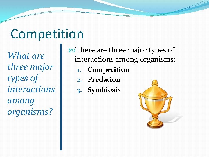 Competition Predation and Symbiosis Bellringer Name a biotic