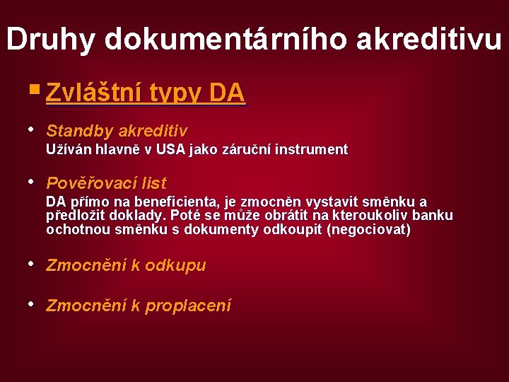 DOKUMENTRN PLATBY Dokumentrn inkaso a dokumentrn akreditiv Marcela