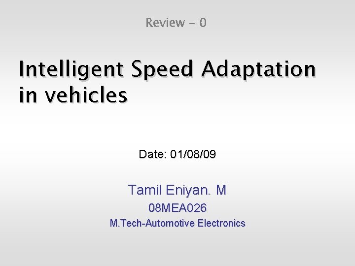 Review 0 Intelligent Speed Adaptation in vehicles Date