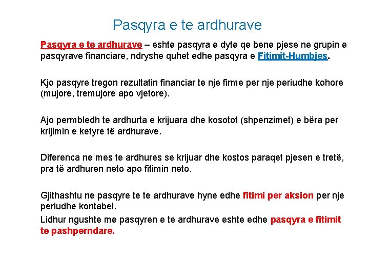 Pasqyra e te ardhurave eshte pasqyra e dyte