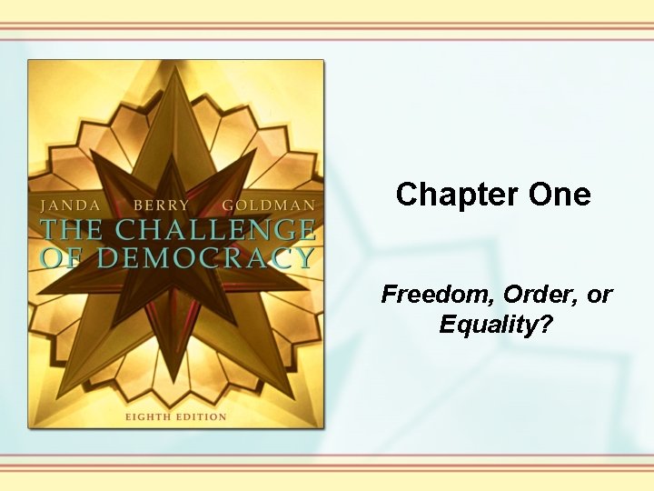 Chapter One Freedom Order or Equality What is