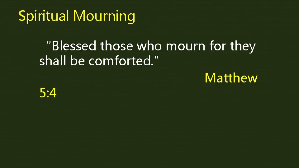 LESSON 3 SPIRITUAL MO URNING Spiritual Mourning Blessed