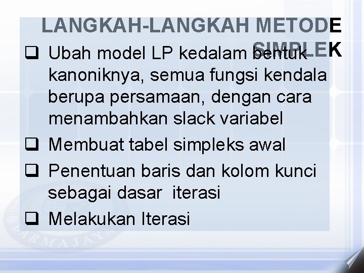 RISET OPERASI Pertemuan keempat Metode Simplek METODE SIMPLEK