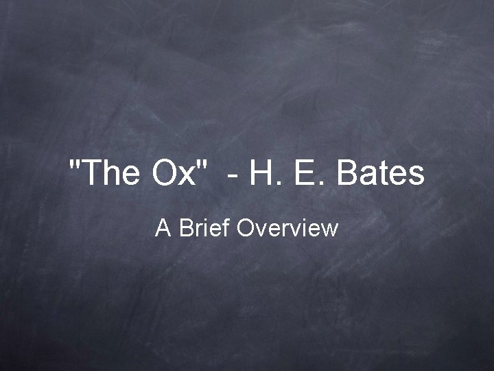 The Ox H E Bates A Brief Overview