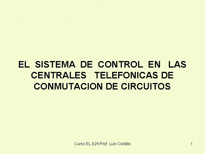 EL SISTEMA DE CONTROL EN LAS CENTRALES TELEFONICAS