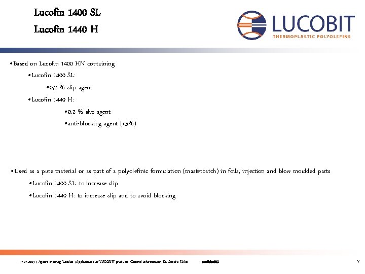 Applications of LUCOBIT products General information LUCOBIT agents
