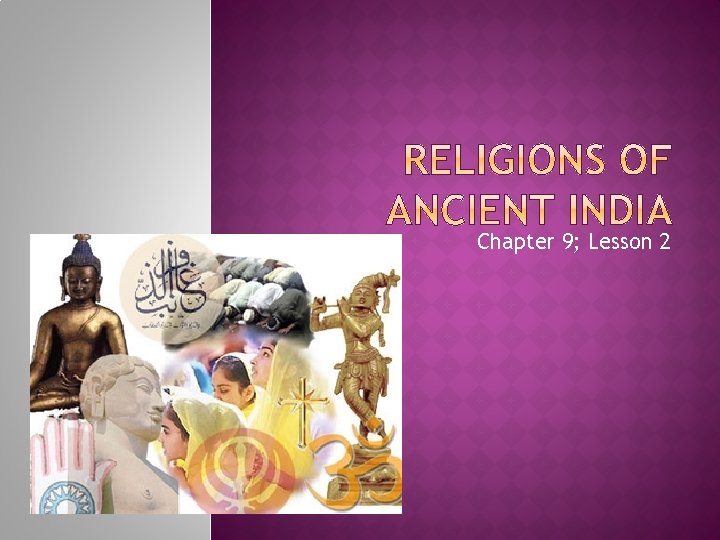 Chapter 9 Lesson 2 Hinduism one of the