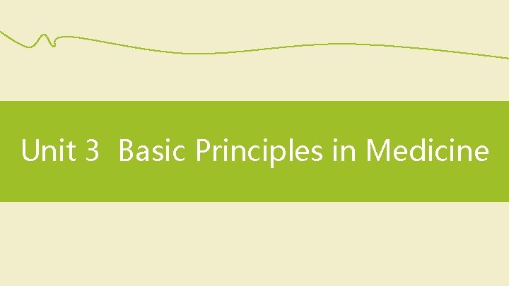 Unit 3 Basic Principles in Medicine Skills focus