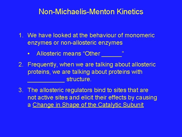 NonMichaelisMenton Kinetics 1 We have looked at the