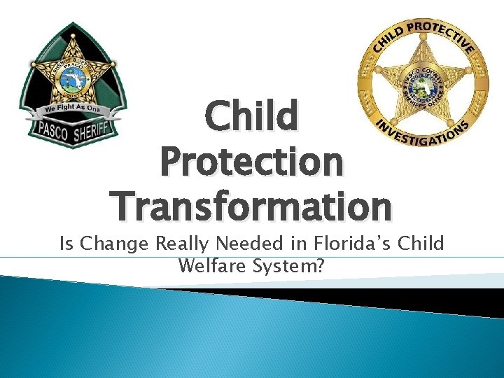 Child Protection Transformation Is Change Really Needed in