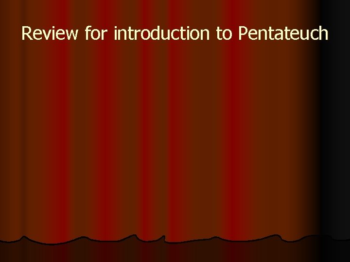 Review for introduction to Pentateuch l The Bible