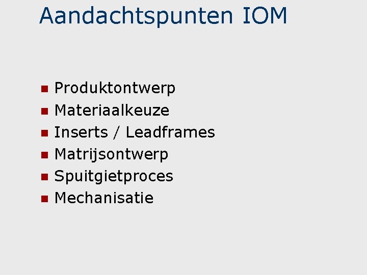 Insert Outsert Molding Definitie IOM 2 Waarom IOM
