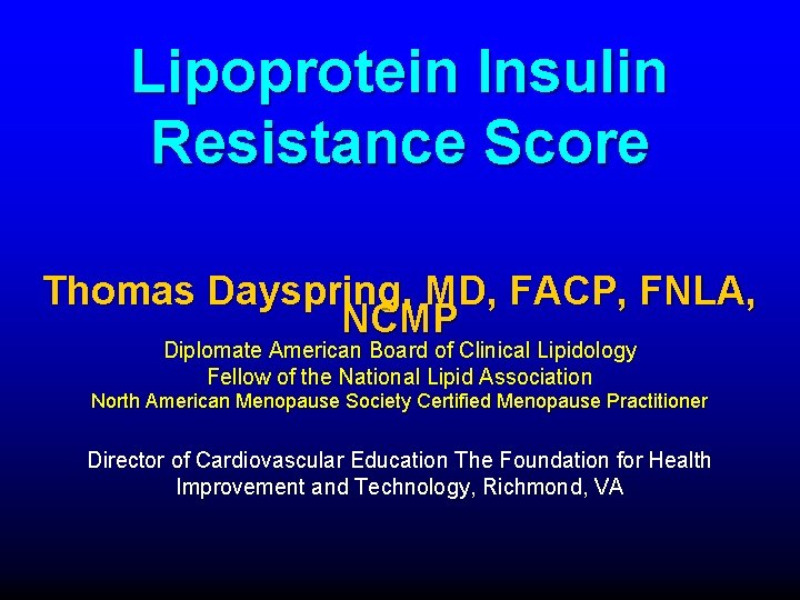 Lipoprotein Insulin Resistance Score Thomas Dayspring MD FACP