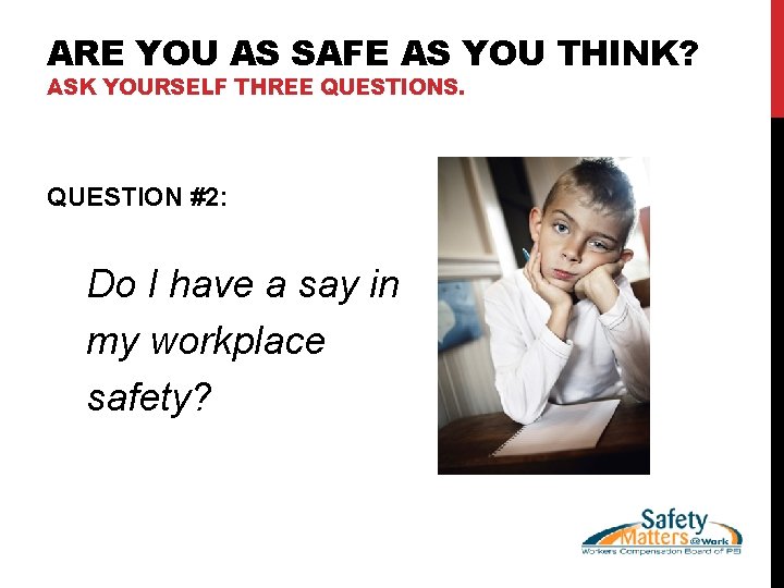 ARE YOU AS SAFE AS YOU THINK ASK