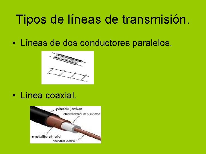 Lneas de transmisin La principal caracterstica a Un
