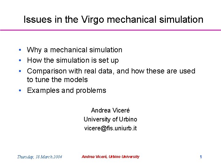 Issues in the Virgo mechanical simulation Why a
