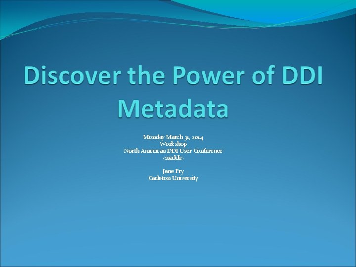 Monday March 31 2014 Workshop North American DDI