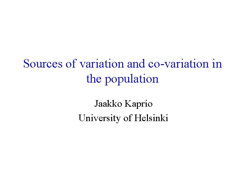 Sources of variation and covariation in the population