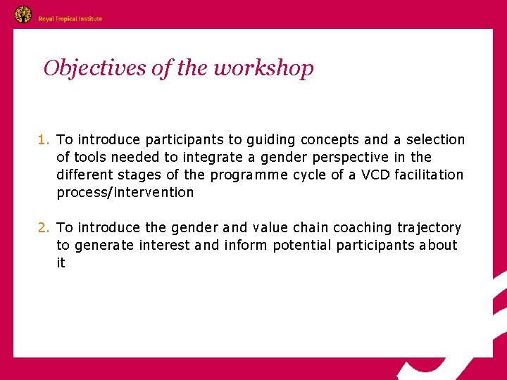 Objectives of the workshop 1 To introduce participants