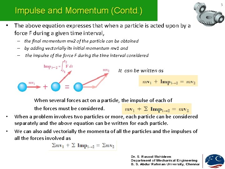 ENGINEERING MECHANICS Lecture 11 1 Unit IV Dynamics