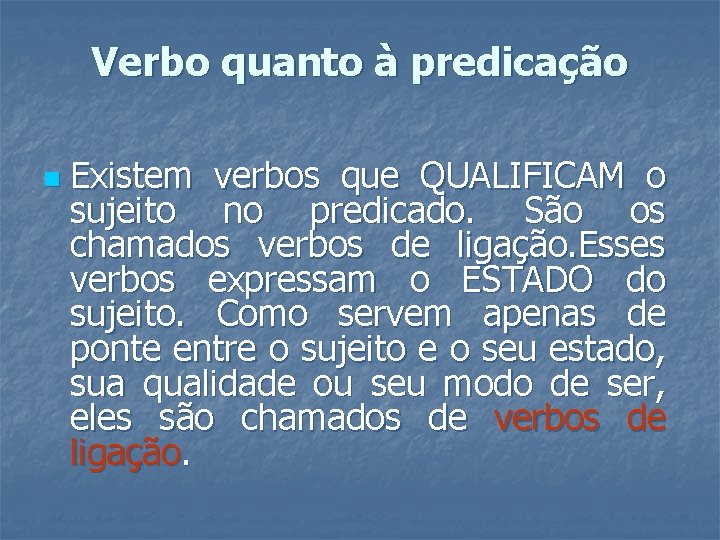 Estudo do Predicado O estudo do predicado O