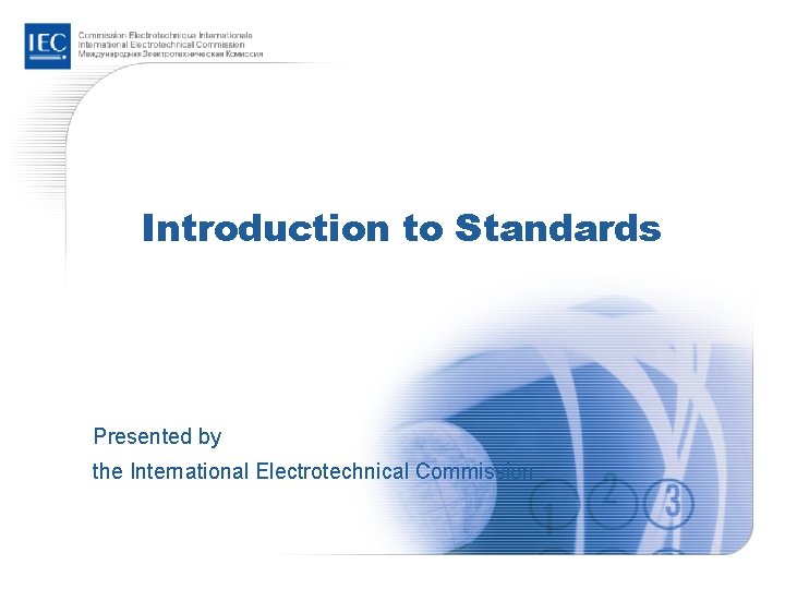 Introduction to Standards Presented by the International Electrotechnical