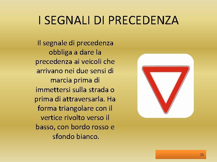 IL CODICE DELLA STRADA I SEGNALI 1 I