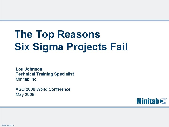 The Top Reasons Six Sigma Projects Fail Lou