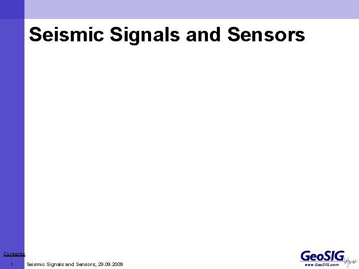 Seismic Signals and Sensors Contents 1 Seismic Signals