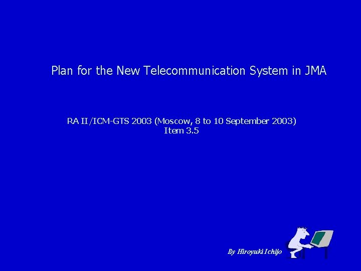 Plan for the New Telecommunication System in JMA