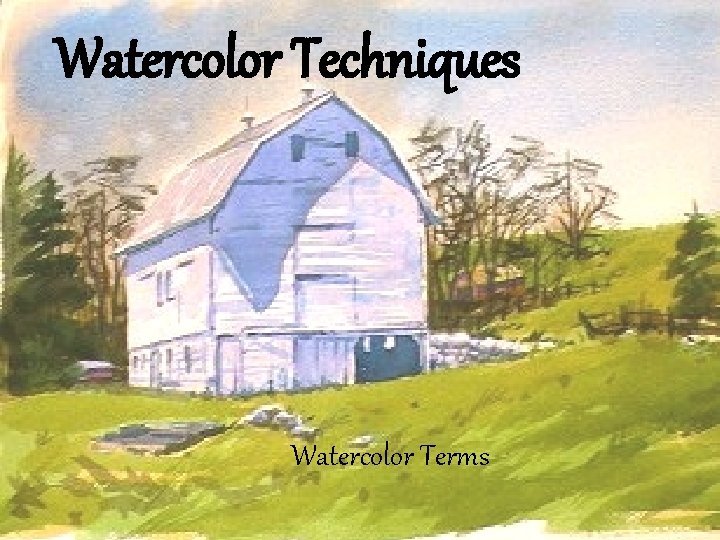 Watercolor Terms Watercolor Techniques Watercolor Terms Watercolor ...