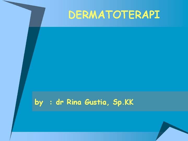DERMATOTERAPI by dr Rina Gustia Sp KK Pengobatan