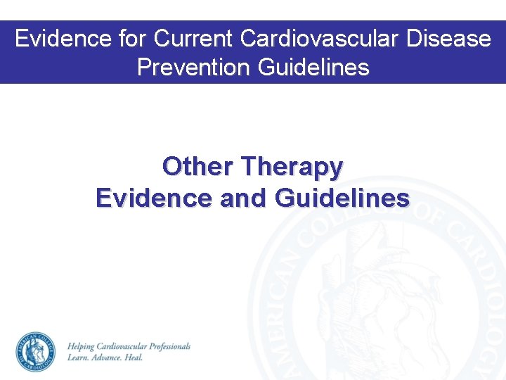The Evidence for Current Cardiovascular Disease Prevention Guidelines