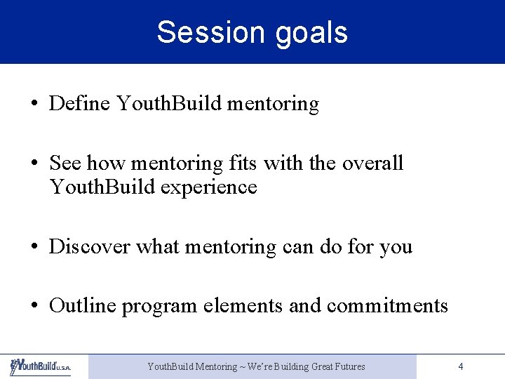 YOUTHBUILD USA MENTEE ORIENTATION TRAINING Session 1 Introduction