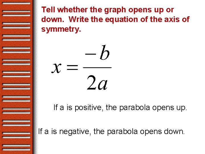 Solving Quadratic Equations by Graphing Objectives Identify standard