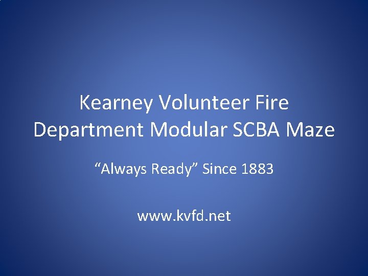Kearney Volunteer Fire Department Modular SCBA Maze Always