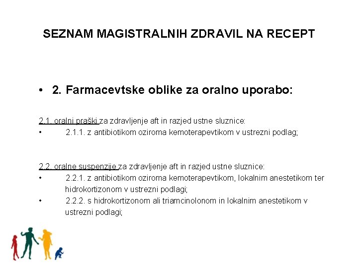 MAGISTRALNA ZDRAVILA NA RECAPT Farmacevtske oblike za oralno