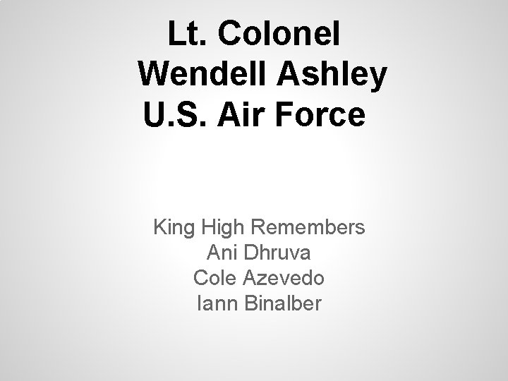 Lt Colonel Wendell Ashley U S Air Force