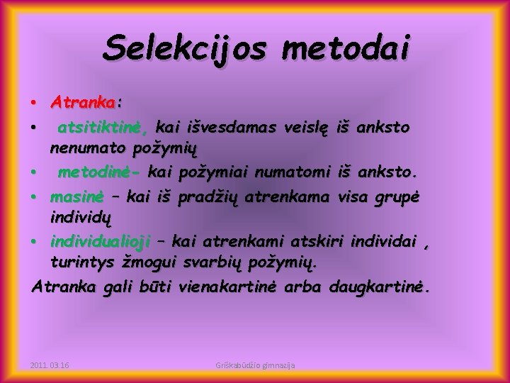 Gamtin ir dirbtin atranka 2011 03 16 Grikabdio