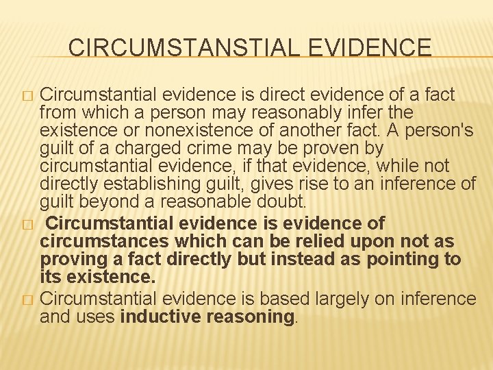 CIRCUMSTANTIAL EVIDENCE Men may tell lies but Circumstances