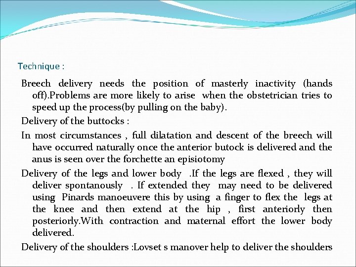 Breech presentation occurs when the fetal buttocks or