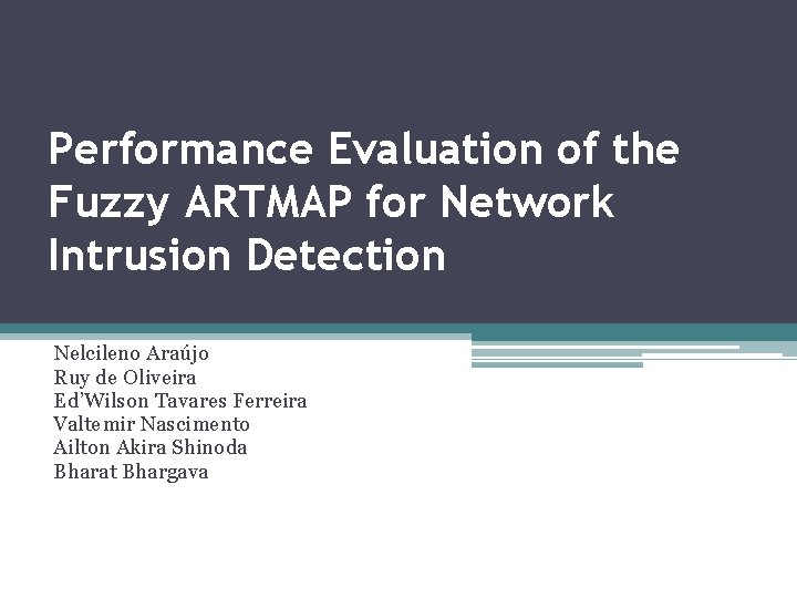 Performance Evaluation of the Fuzzy ARTMAP for Network