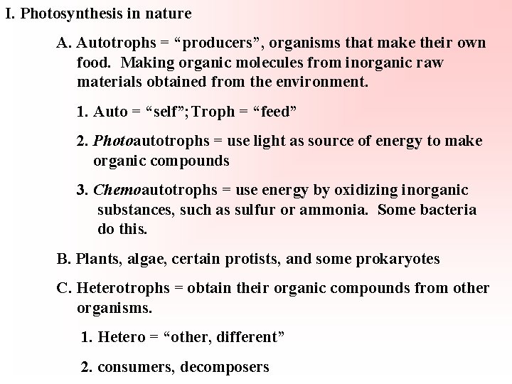 I Photosynthesis in nature A Autotrophs producers organisms