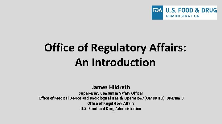 Office of Regulatory Affairs An Introduction James Hildreth