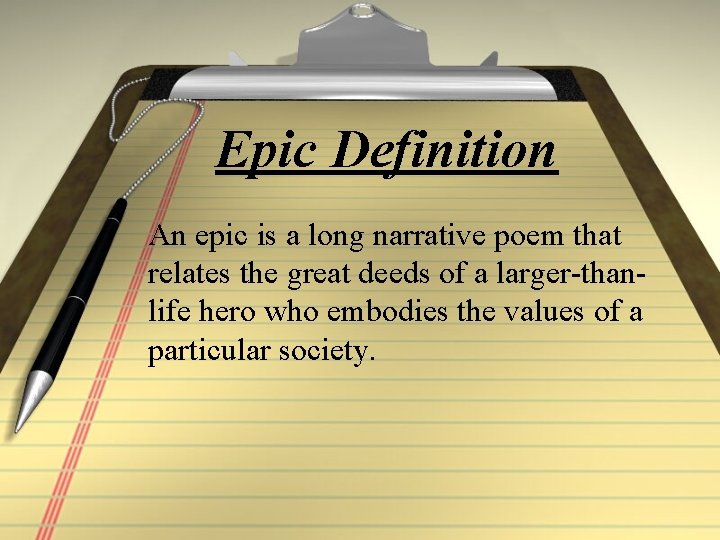 The Epic Poem The Epic Hero Epic Definition The Epic Poem The Epic Hero Epic Definition