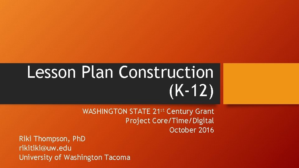 Lesson Plan Construction K12 WASHINGTON STATE 21 st