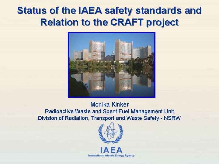 Status of the IAEA safety standards and Relation
